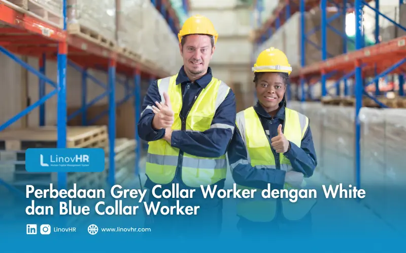 Perbedaan Grey Collar Worker dengan White dan Blue Collar Worker | LinovHR